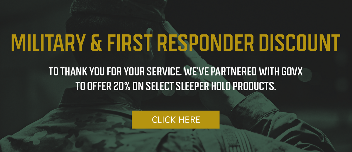 Sleeper Hold Customer Support: Military & First Responder Discount